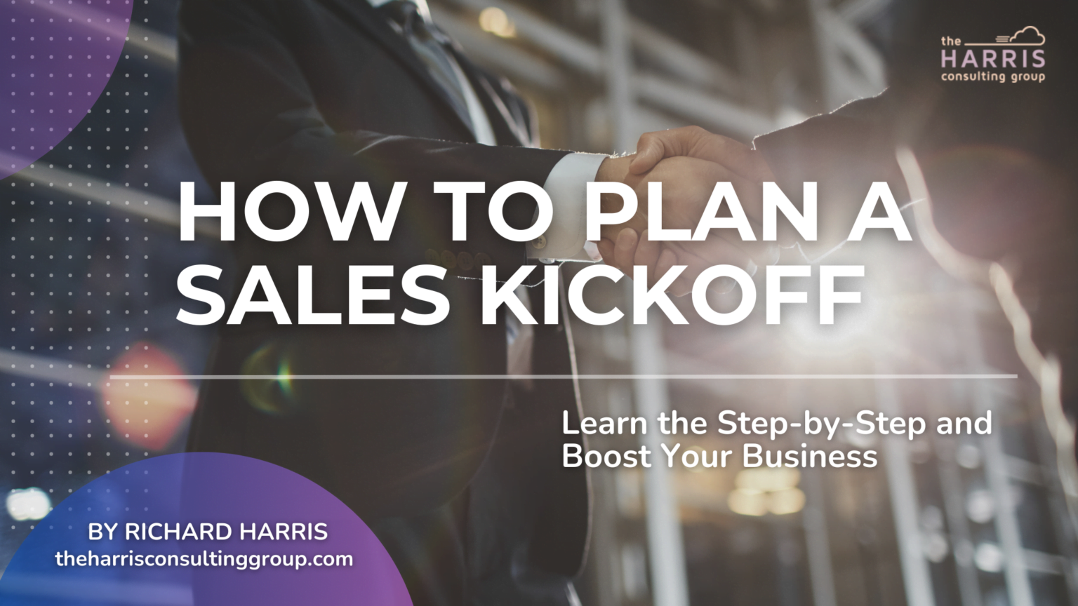 How to Plan a Sales Kickoff: Learn the Step-by-Step | The Harris ...
